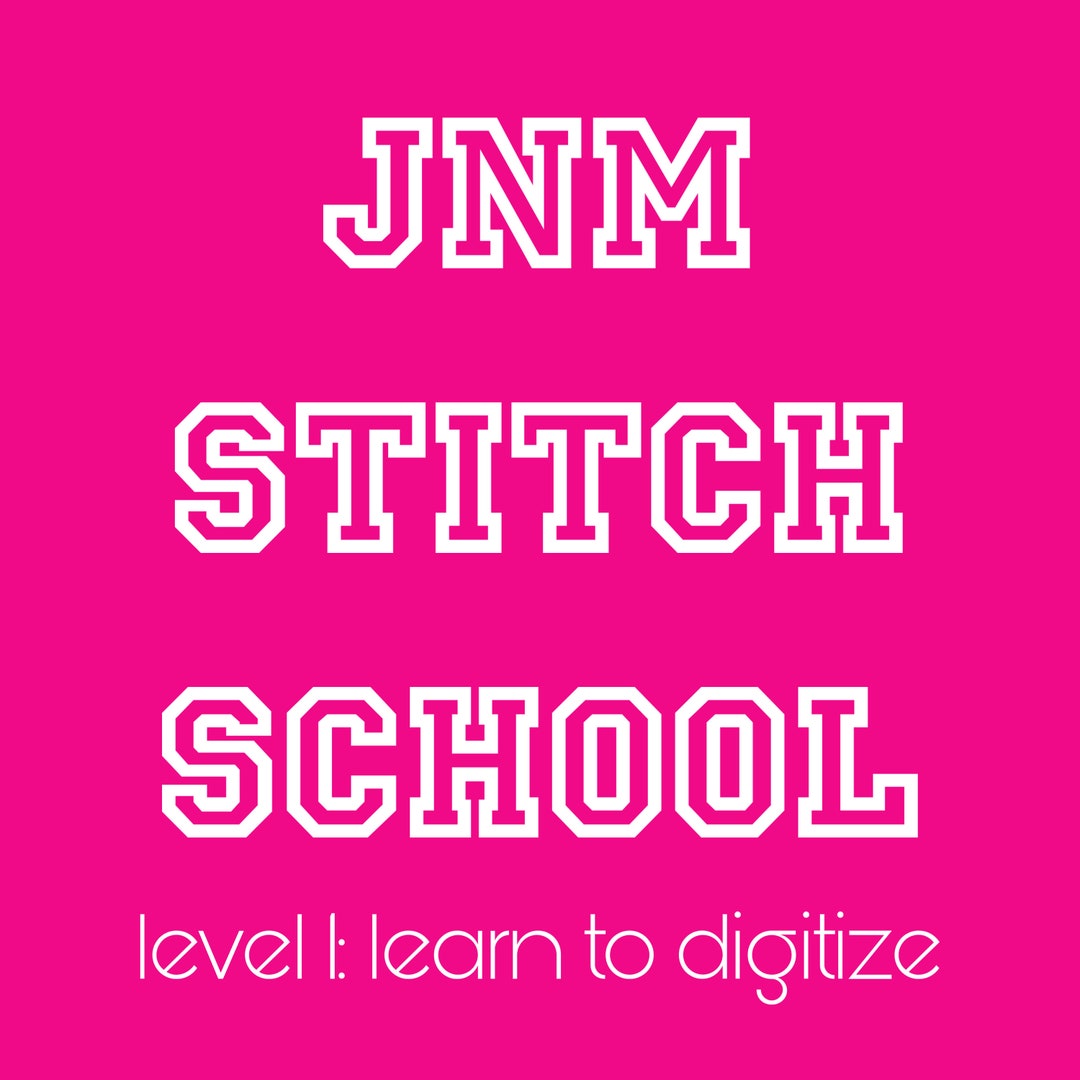 JNM Stitch School: Digitizing Crash Course Level 1 Learning to Digitize ...