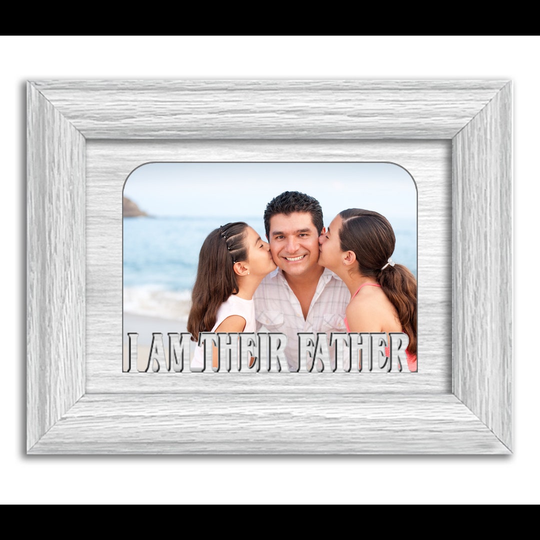 I Am Their Father Picture Frame - Holds 4x6 Photo - Multiple Color ...