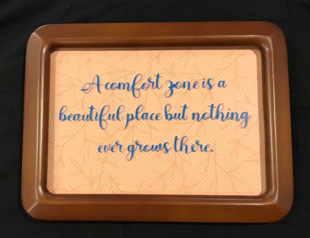 A Comfort Zone is a Beautiful Place but Nothing Ever Grows There. - Etsy