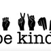 Be Kind- Sign Language - Etsy
