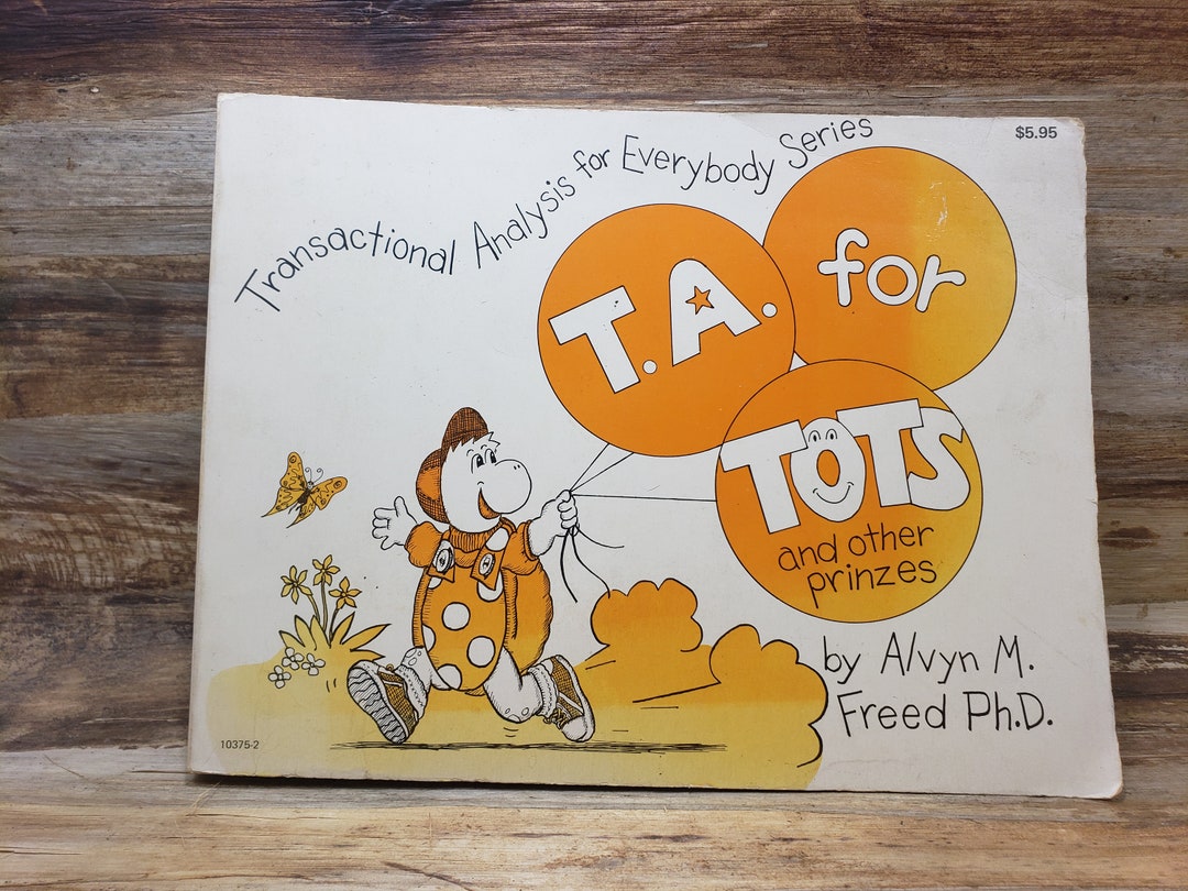 TA for Tots, Transactional Analysis for Everybody Series, 1974 , Alvin ...