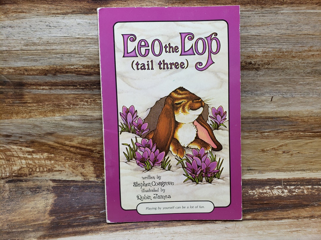 Leo the Lop Tail Three, 1978, Serendipity Book, Stephen Cosgrove, Robin ...
