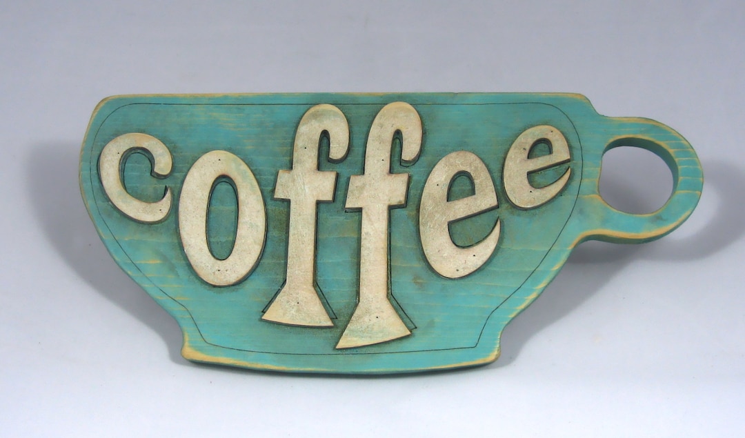 Coffee Sign - Just Right for All Coffee Lovers. - Etsy