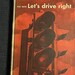 The New Let’s Drive Right Vintage 1958 Drivers Education Course ...