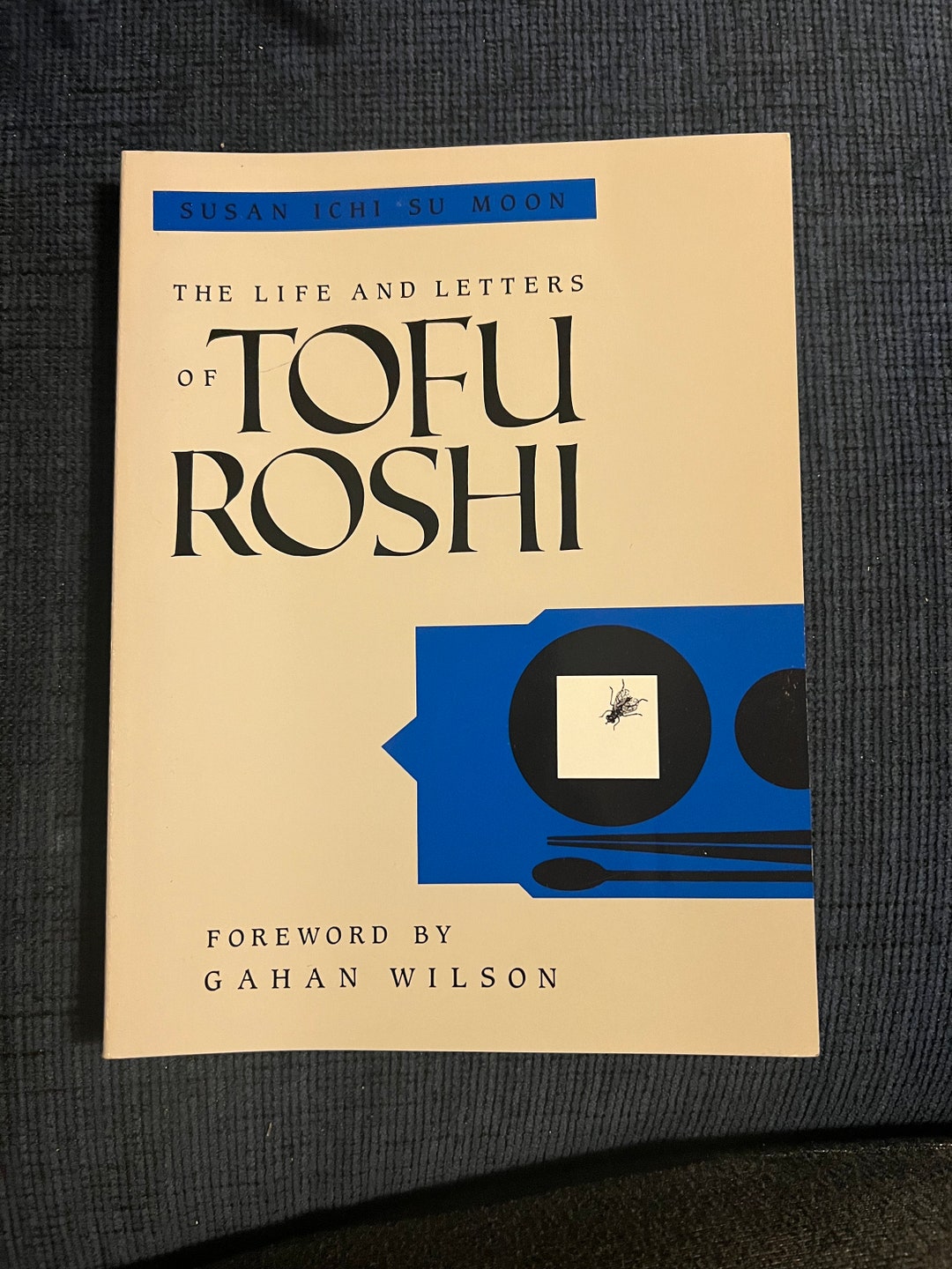 The Life and Letters of Tofu Roshi, Susan Ichi Su Moon, First Edition ...