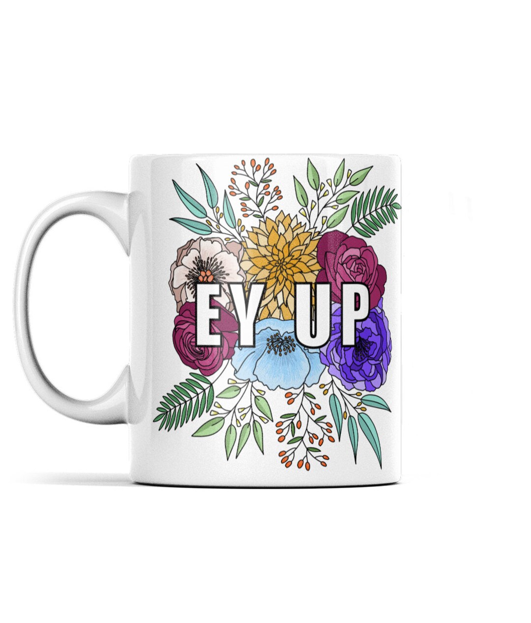 Original Floral Yorkshire Saying ‘ey Up’ Design Printed Mug by ...