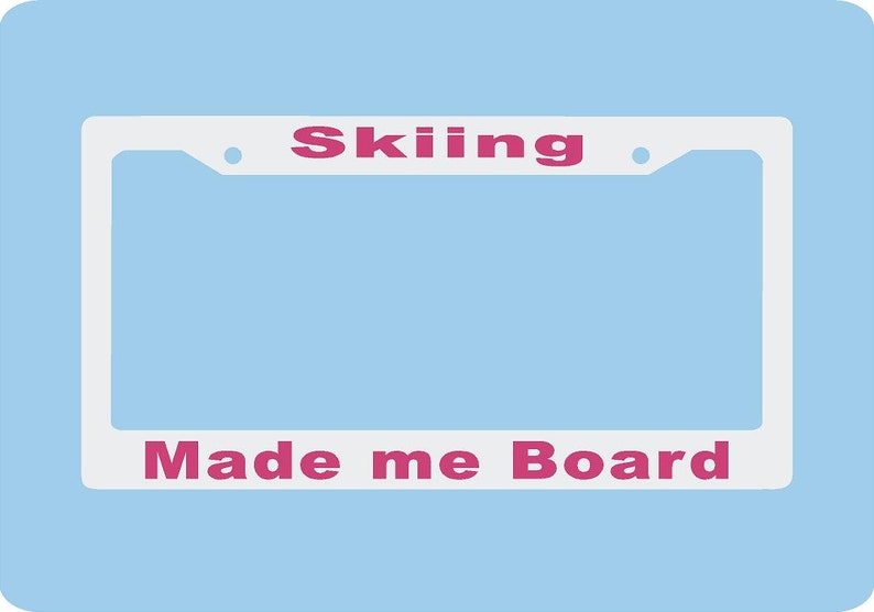 Skiing Made Me Board License Plate Frame | Skiing License Plate Frame ...