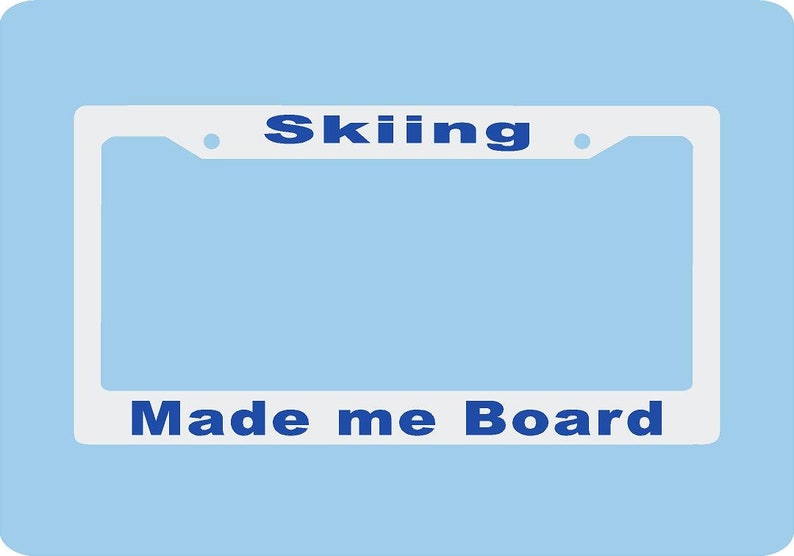 Skiing Made Me Board License Plate Frame | Skiing License Plate Frame ...