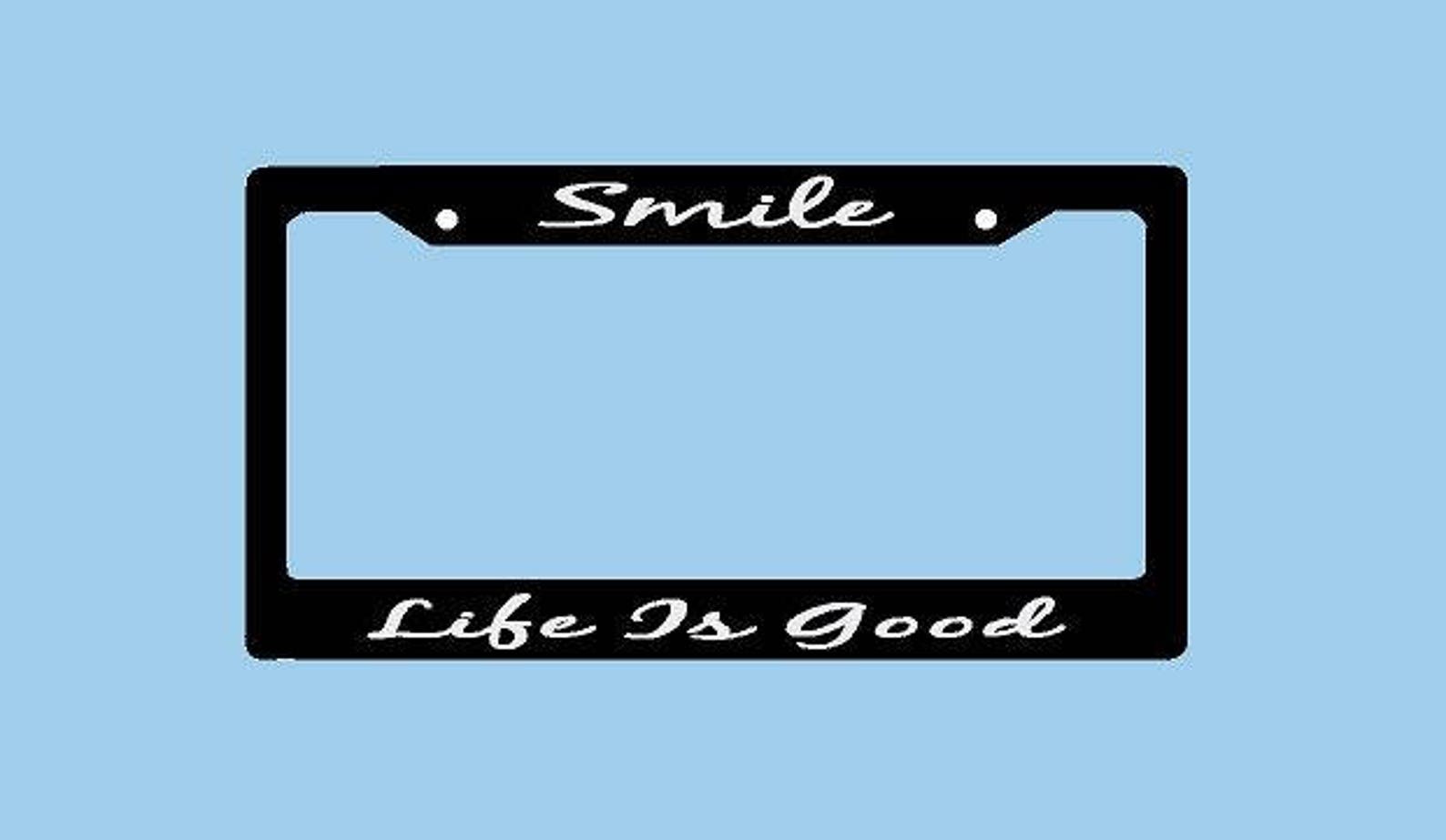 Smile Life is Good License Plate Frame | License Plate | | Car License ...