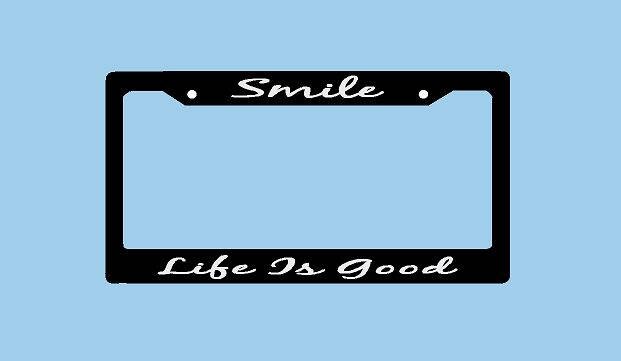 Smile Life is Good License Plate Frame | License Plate | | Car License ...