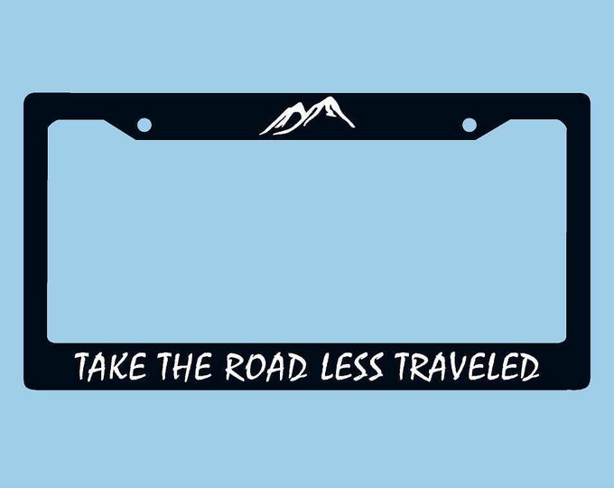 Take the Road Less Traveled License Plate Frame | Mountains License ...