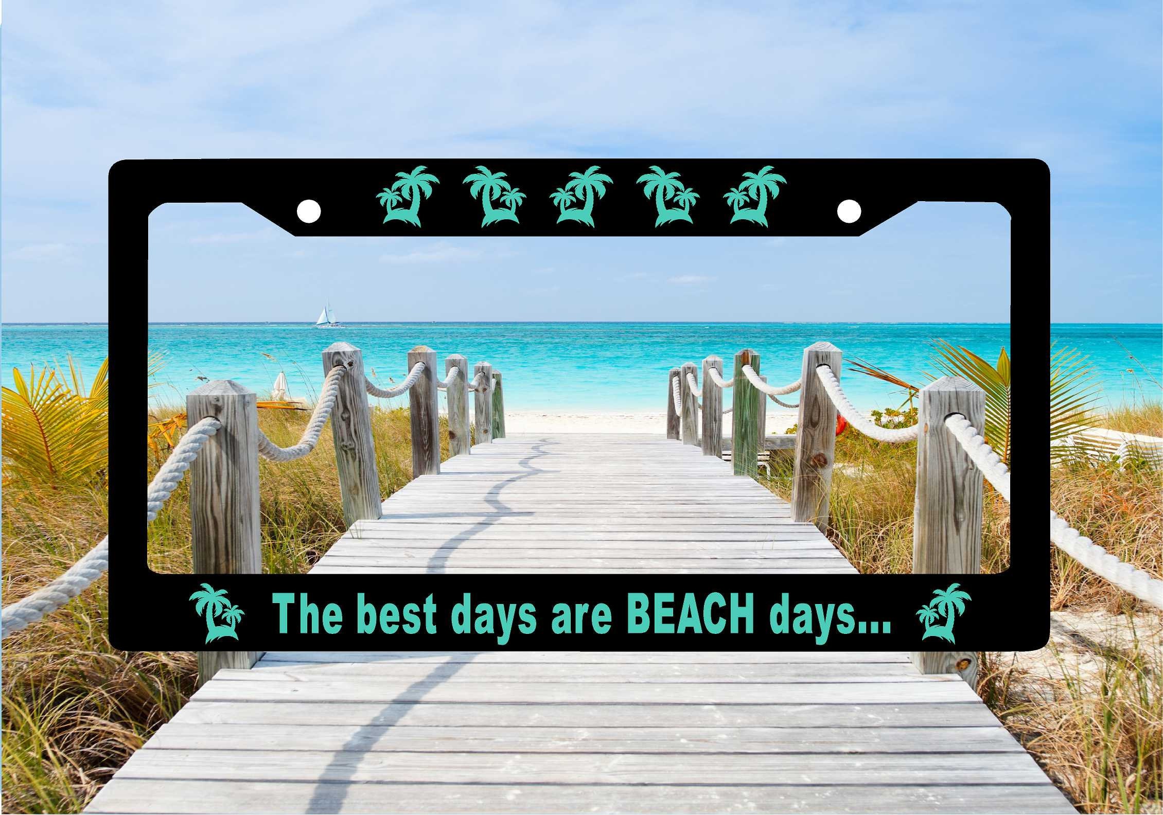 The Best Days Are BEACH Days License Plate Frame | Beach License Plate ...