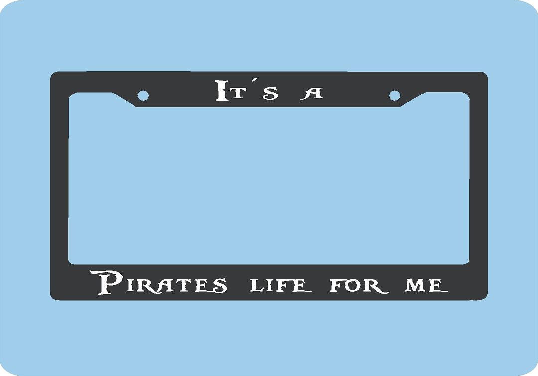 It's a Pirates Life for Me License Plate Frame | License Plate | Pirate ...