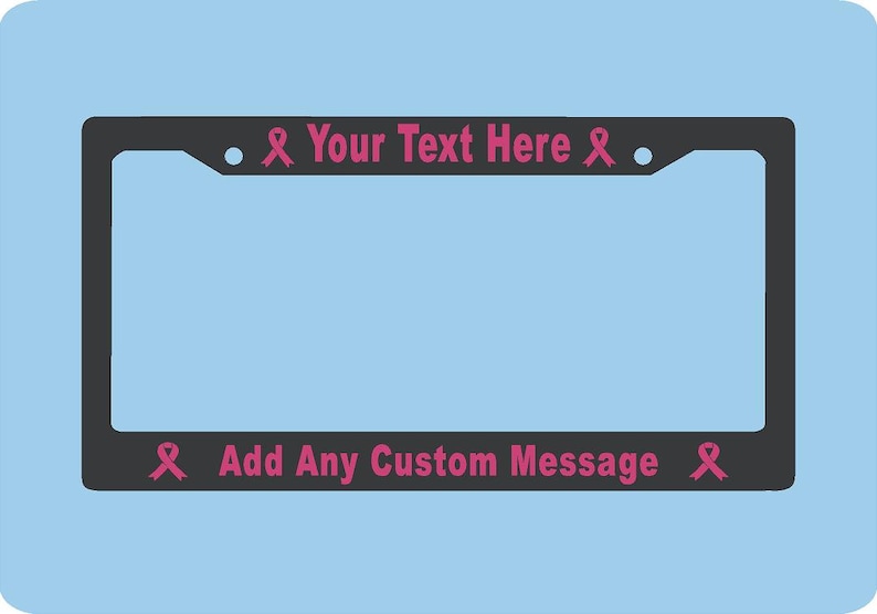 Breast Cancer Awareness Custom License Plate Frame | Breast Cancer ...