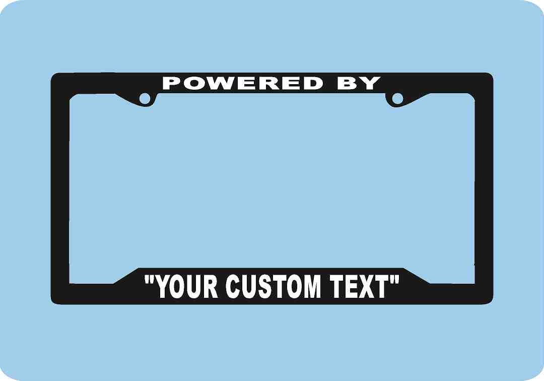 Powered by Custom License Plate Frame | License Plate Holder | License ...