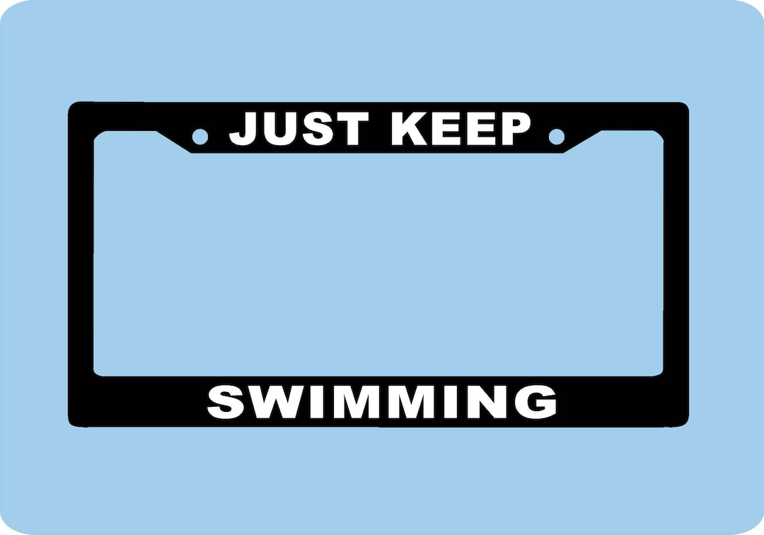 Just Keep Swimming License Plate Frame | License Plate | | Car ...