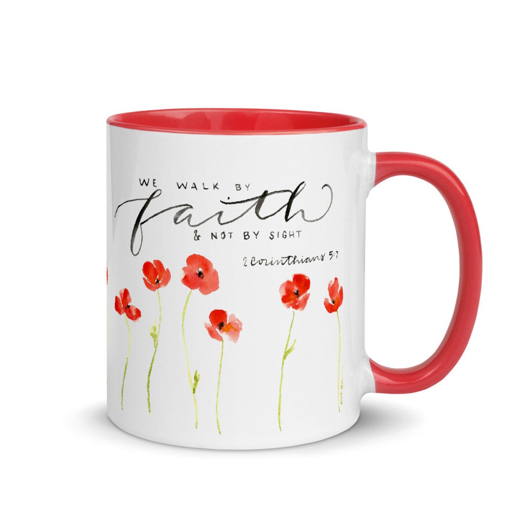 Walk by Faith 2 Corinthians 5:7 Coffee Mug, Watercolor Poppies and ...