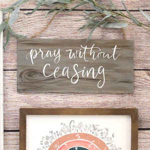 Pray Without Ceasing, 1 Thessalonians 5:17 Bible Verse Wooden Sign ...