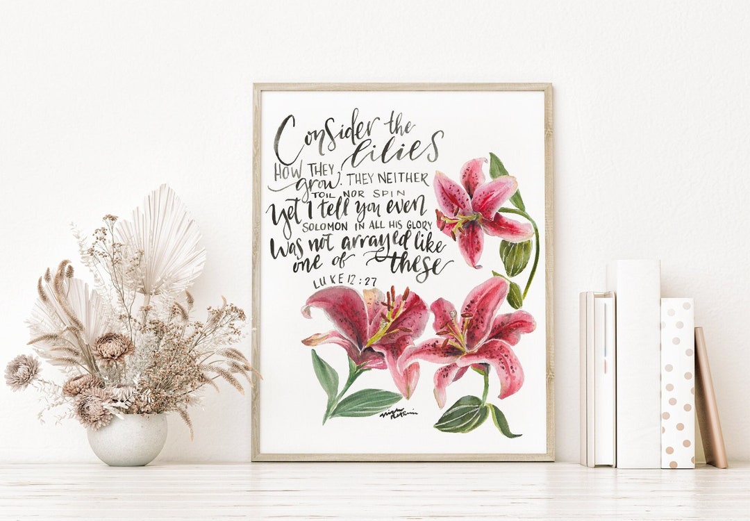 Consider the Lilies Scripture Verse Inspirational Watercolor Print ...