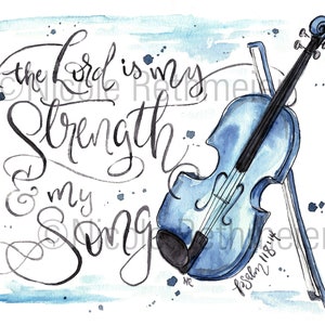 The Lord is My Strength and My Song Bible Verse Watercolor Print ...