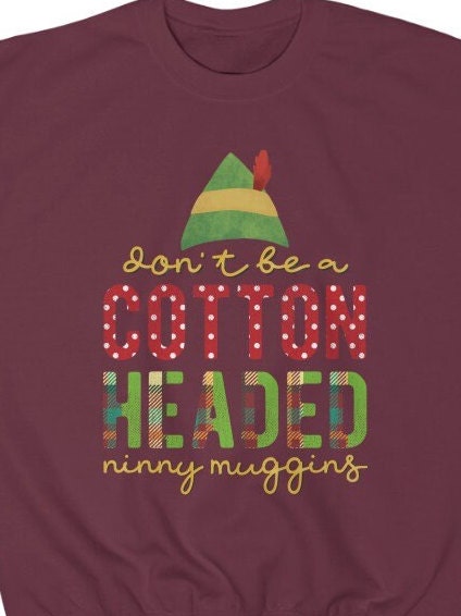 Don't Be A Cotton Headed Ninny Muggins Christmas Elf - Etsy