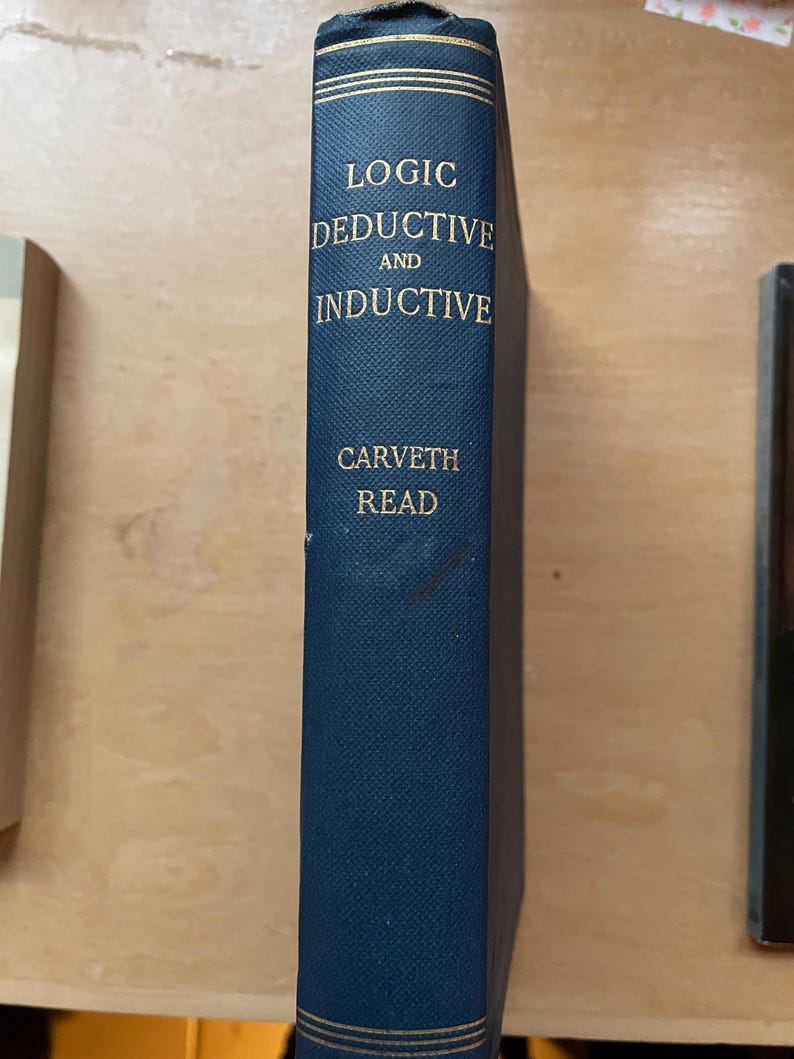 Logic Deductive and Inductive by Carveth Read, London: Moring Ltd ...