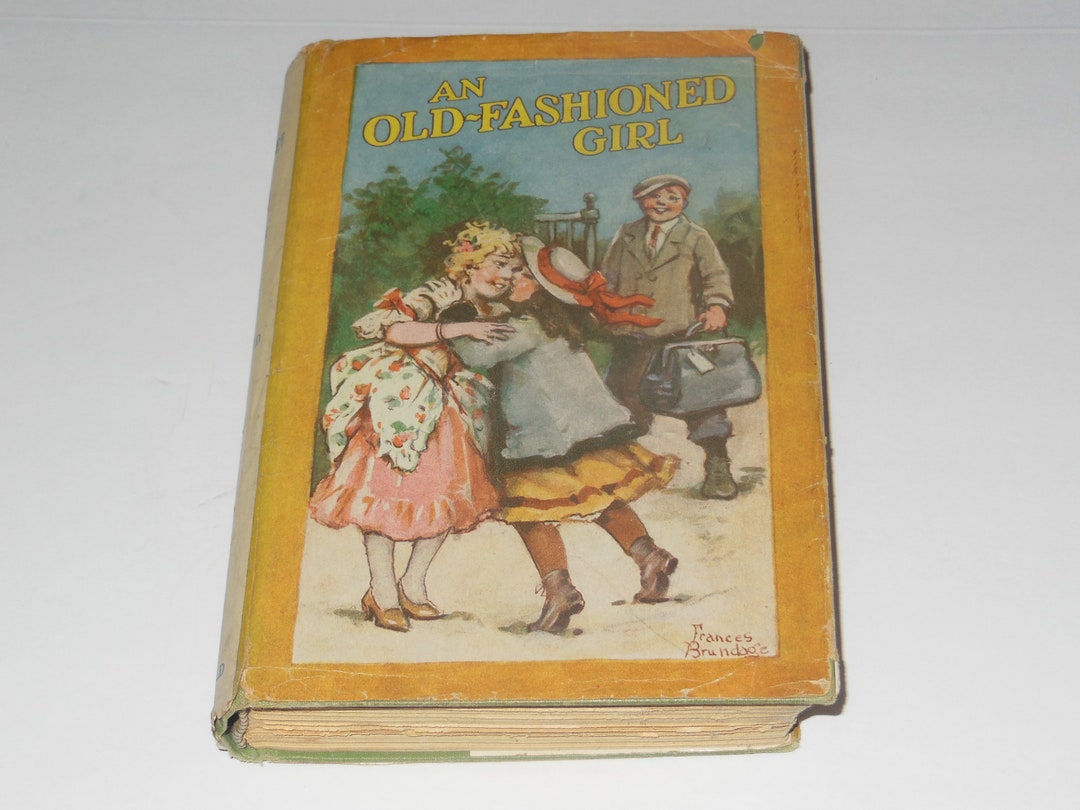 An Old-fashioned Girl , Louisa M. Alcott , Vintage 1928 Hardcover ...