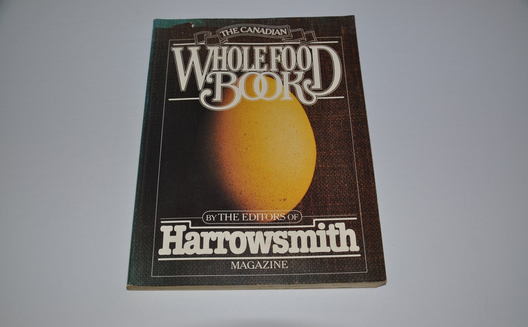 Harrowsmith Whole Food Book Vintage Softcover Book - Etsy UK
