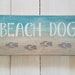 Beach Dog - Dog Footprint - Dog Lover Gift - Beach House Sign - Dog ...