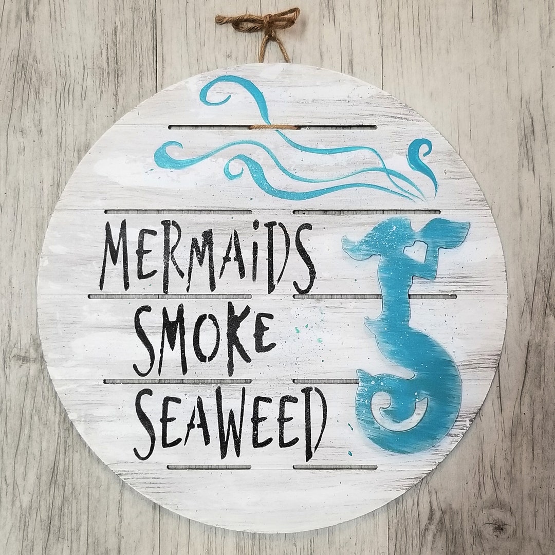 Mermaids Smoke Seaweed Custom Mermaid Sign Round - 12 Inches Across ...