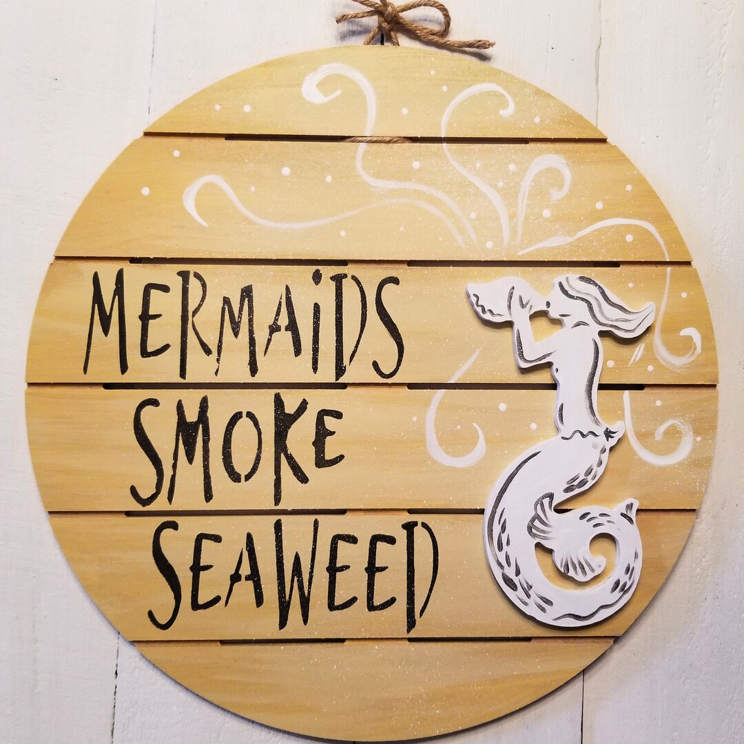 Mermaids Smoke Seaweed Custom Color Sign Round - 12 Inches Across ...