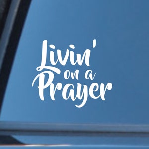 Livin on a Prayer Vinyl Decal, Livin on a Prayer Sticker, Livin on a ...