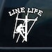 Line Life Lineman Vinyl Decal, Line Life Vinyl Sticker, Line Life ...