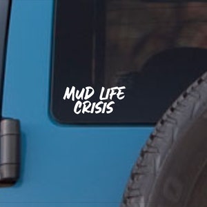 Mud Life Crisis Vinyl Decal, Mud Life, Mud Life Crisis Sticker, Mud ...