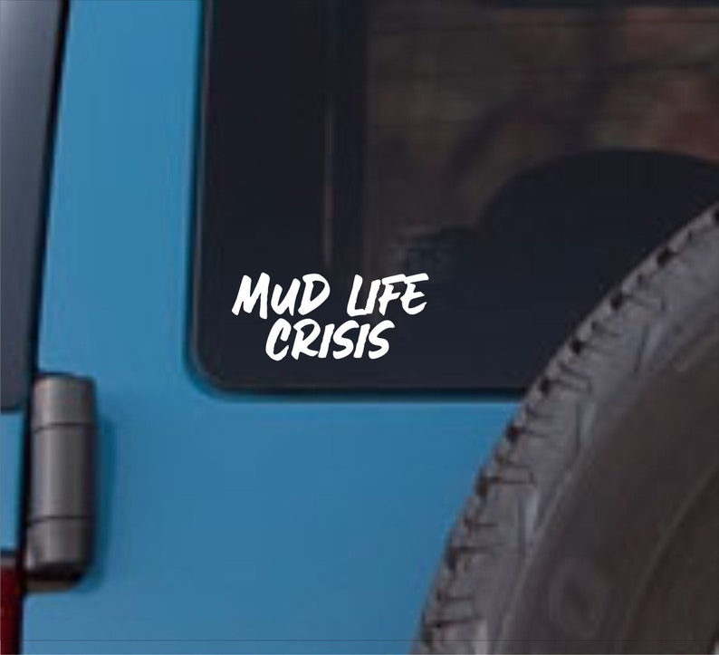 Mud Life Crisis Vinyl Decal, Mud Life, Mud Life Crisis Sticker, Mud ...