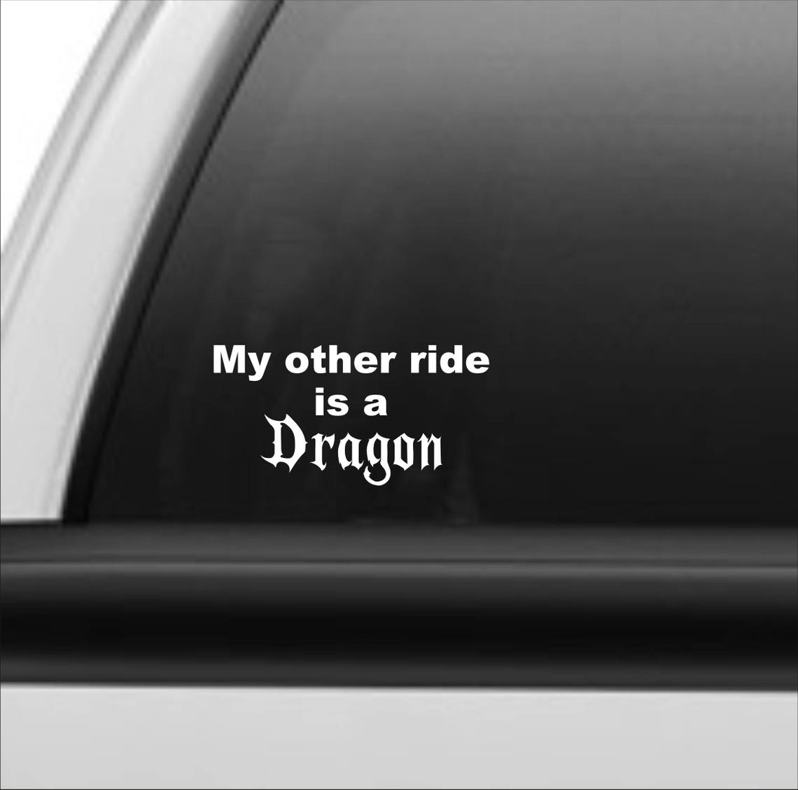 My Other Ride is a Dragon Vinyl Dragon Decal My Other Ride | Etsy