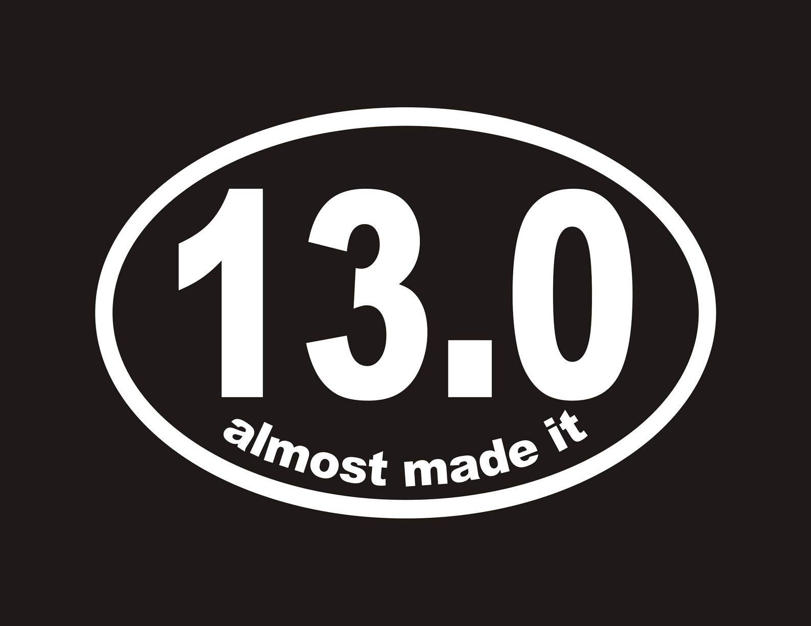 13.0 Almost Made It Vinyl Decal Funny Marathon Sticker Funny - Etsy ...