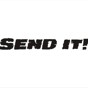 Send It Vinyl Decal, Send It Vinyl Sticker, Send It Offroad Decal, Send ...