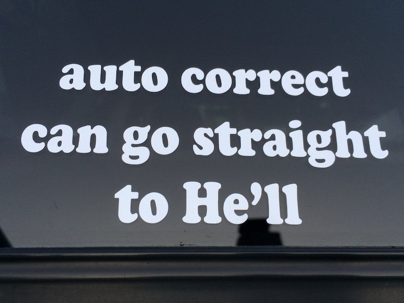 Decal Auto Correct Can Go Straight to He'll Funny - Etsy