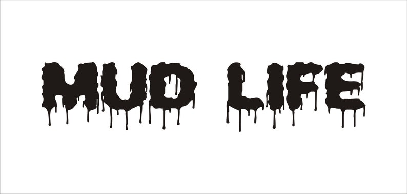 Mud Life Vinyl Decal, Mud Life Decal, Mud Life Sticker, Vinyl Mud Life ...