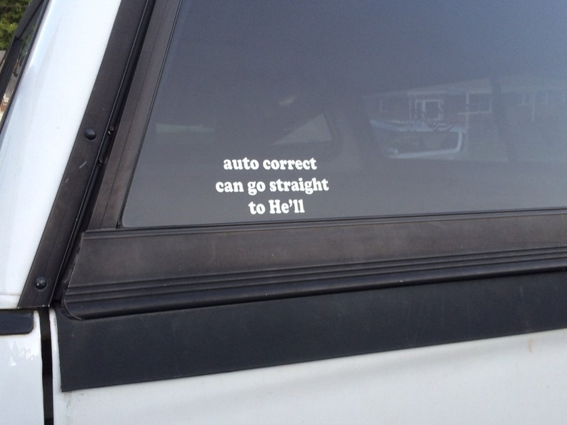 Decal Auto Correct Can Go Straight to He'll Funny - Etsy