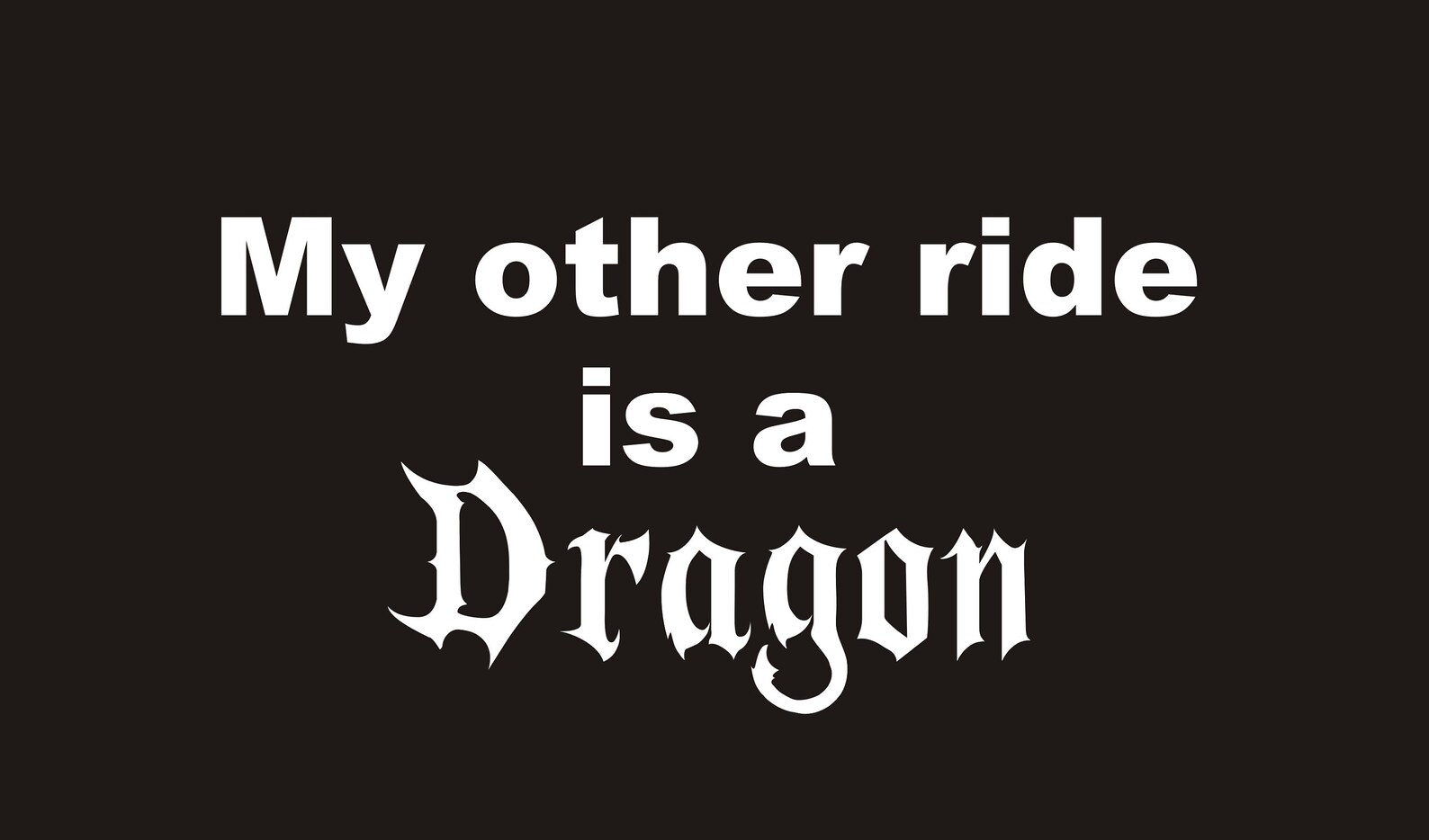 My Other Ride is a Dragon Vinyl Dragon Decal My Other Ride | Etsy