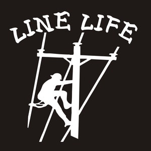 Line Life Lineman Vinyl Decal, Line Life Vinyl Sticker, Line Life ...