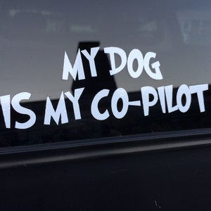 Vinyl Decal, My Dog is My Co-pilot, Dog Decal, Pet Decal, Pet Sticker ...