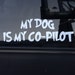 Vinyl Decal, My Dog is My Co-pilot, Dog Decal, Pet Decal, Pet Sticker ...