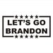 Lets Go Brandon Vinyl Decal, Lets Go Brandon Sticker, Lets Go Brandon ...