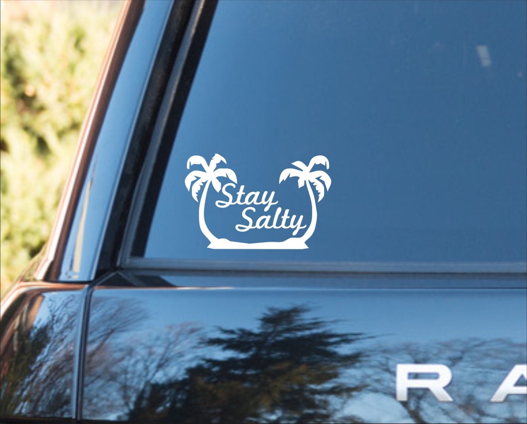 Stay Salty Vinyl Decal, Stay Salty Vinyl Sticker, Stay Salty Decal ...
