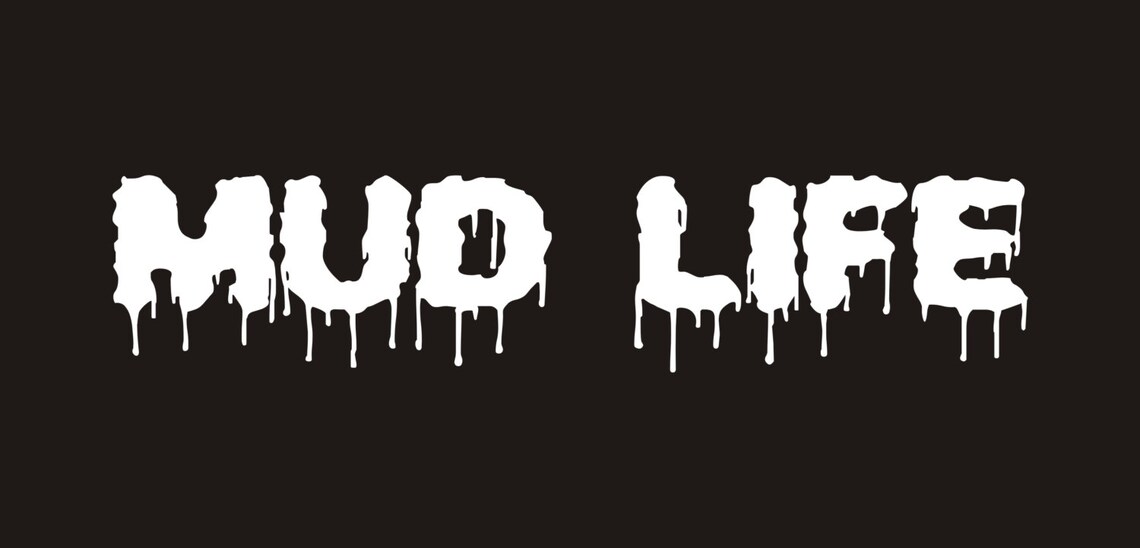 Mud Life Vinyl Decal, Mud Life Decal, Mud Life Sticker, Vinyl Mud Life ...