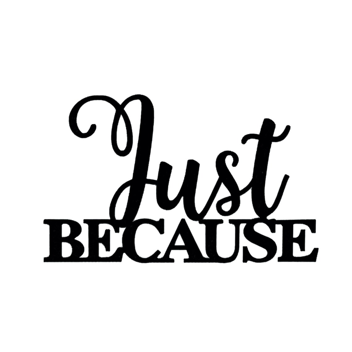 Just Because Words Metal Die Cut Stacked Creative Expressions | Etsy