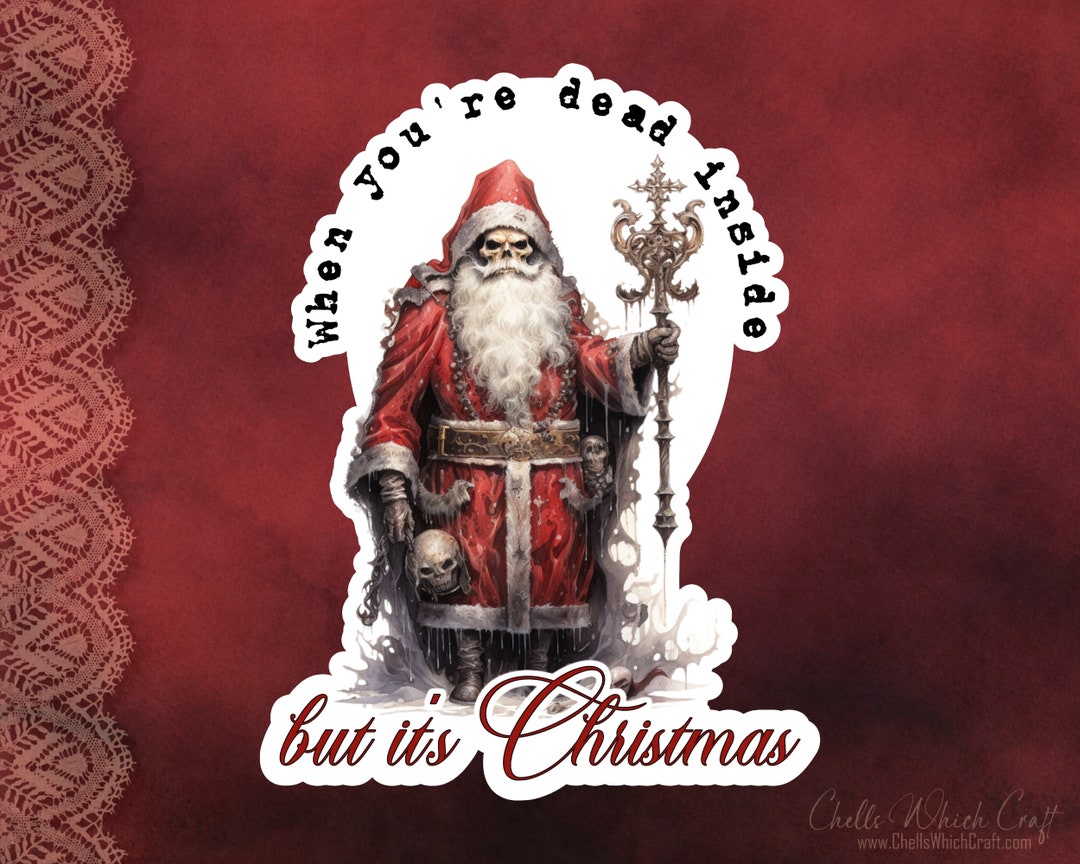Christmas Sticker, Dead Inside, Santa Skull Sticker, Goth Christmas ...